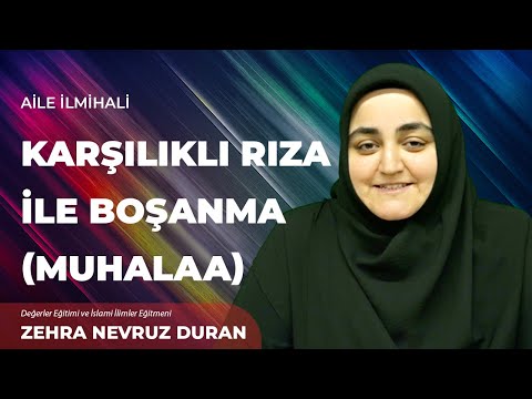 Karşılıklı Rıza İle Boşanma (Muhalaa) - Zehra Nevruz Duran | Aile İlmihali