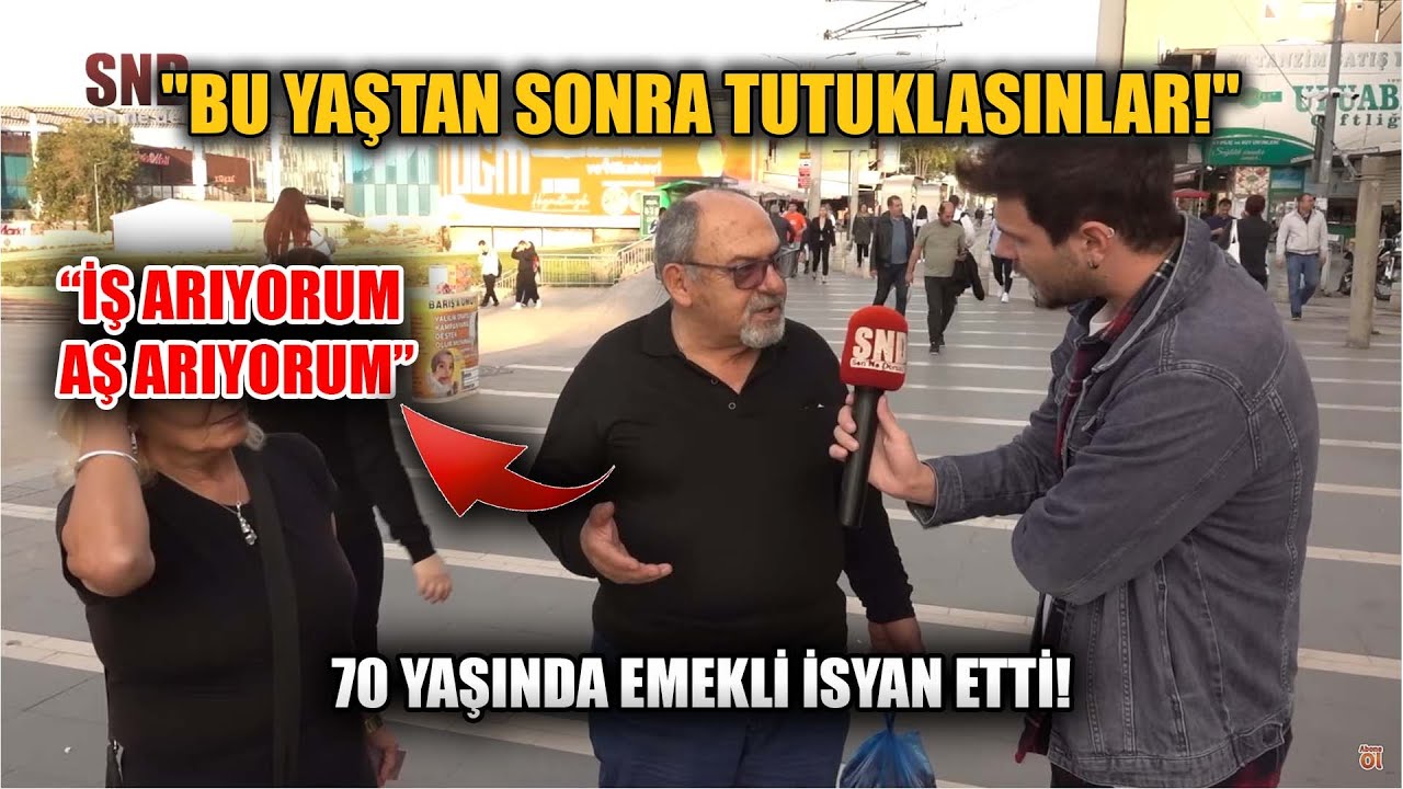 70 YAŞINDA EMEKLİ, "İŞ ARIYORUM, AŞ ARIYORUM" :"BU YAŞTAN SONRA ...