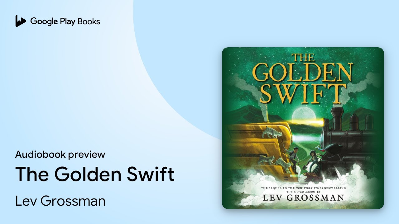 The Golden Swift by Lev Grossman · Audiobook preview - YouTube
