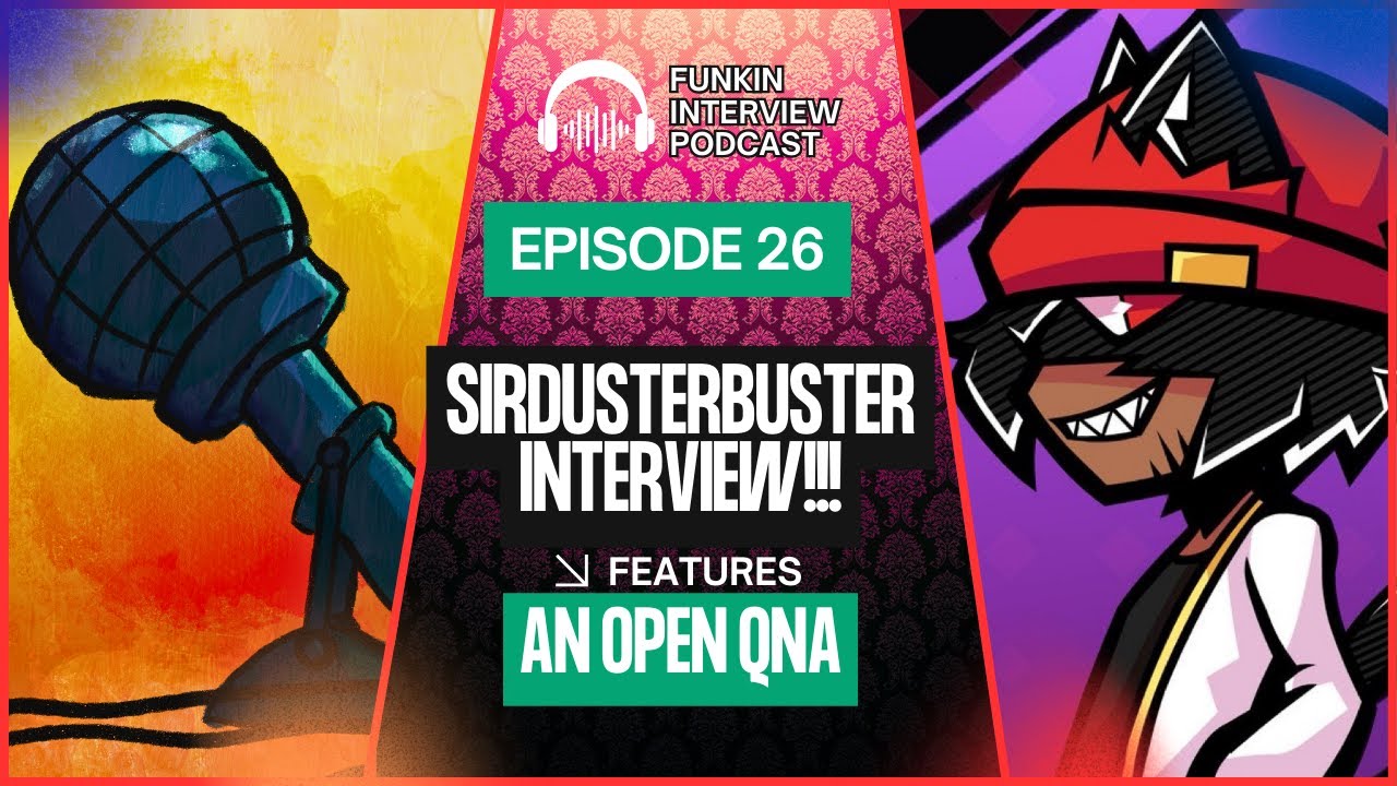 Funkin Interview Podcast: SirDusterBuster with an Open QNA!!! - YouTube