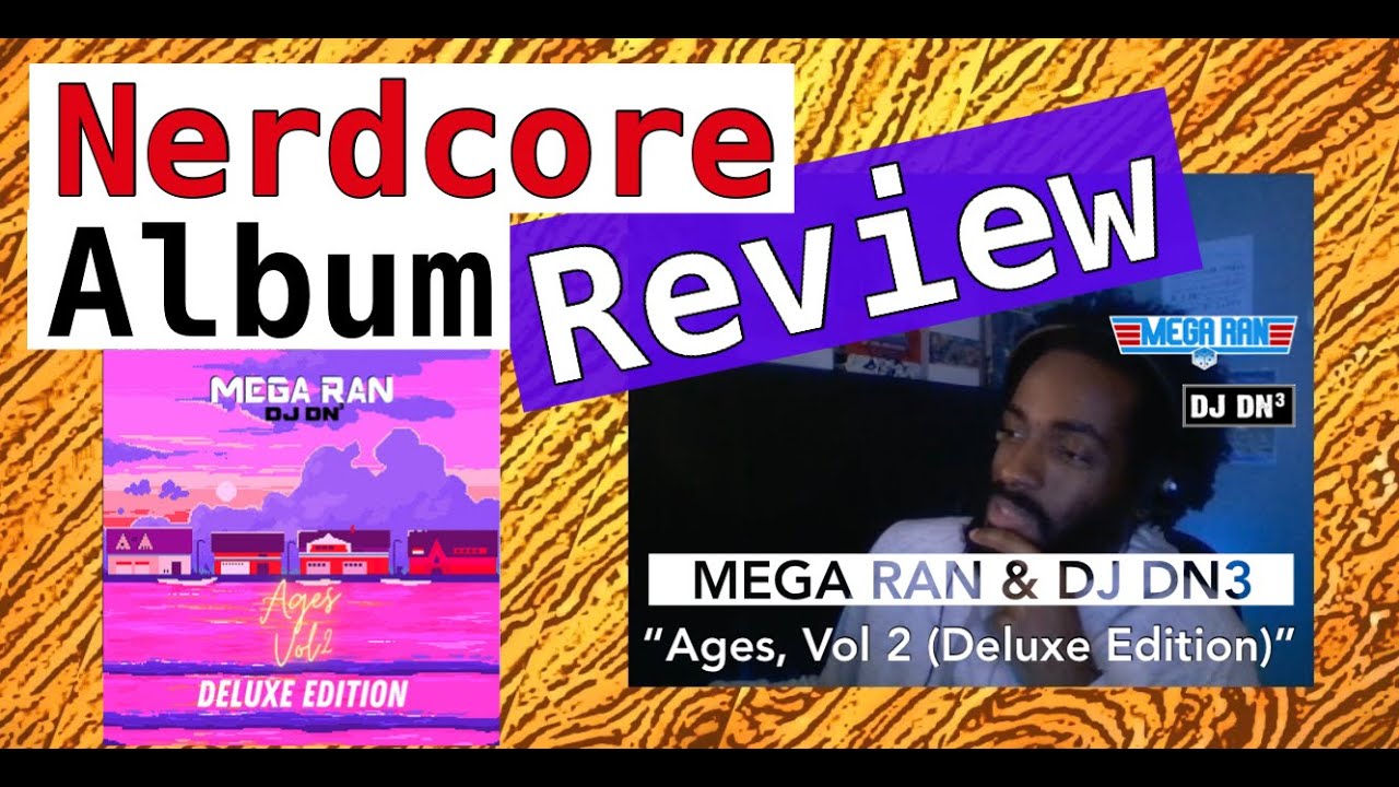 MEGA RAN, DJ DN3 "Ages, Vol 2 (Deluxe Edition)" Nerdcore Album Review ...