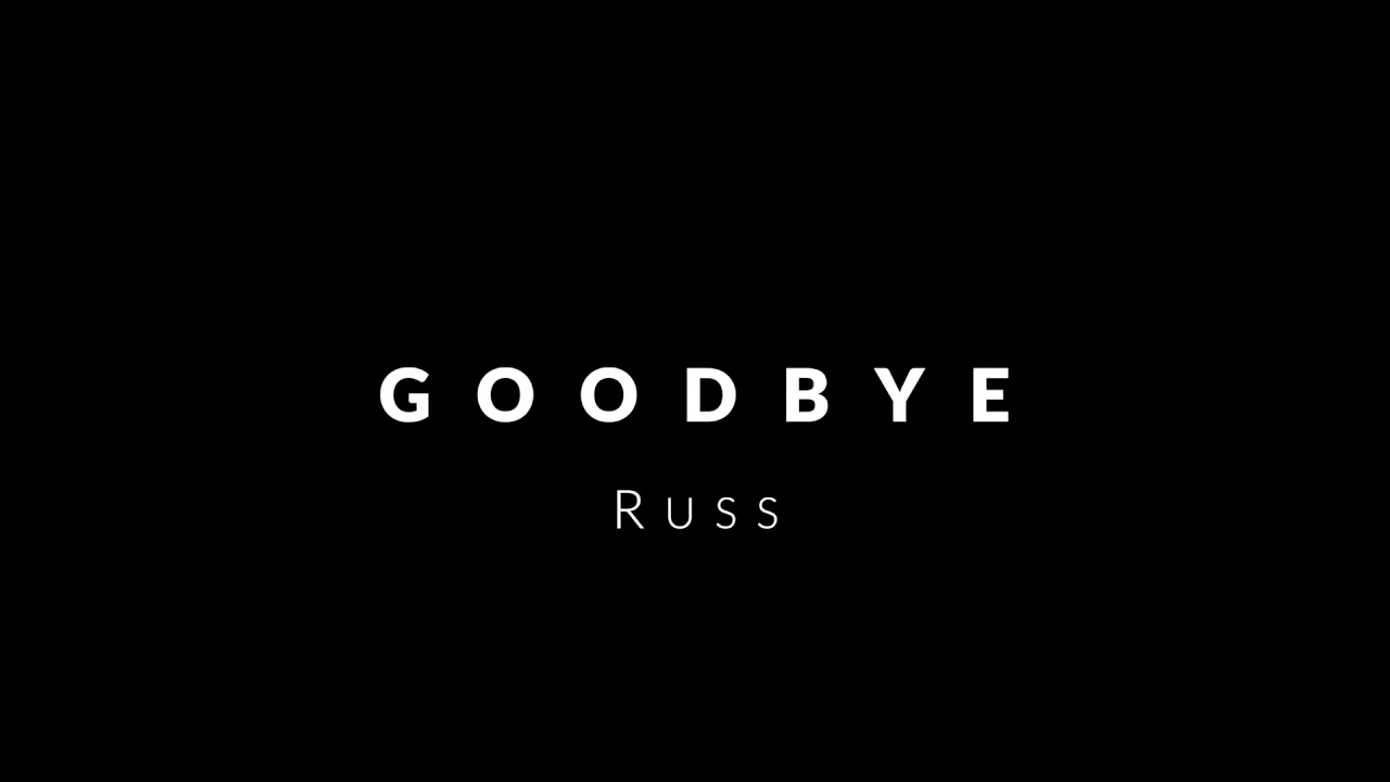 Goodbye - Russ S1:E3 RealiD Production - YouTube
