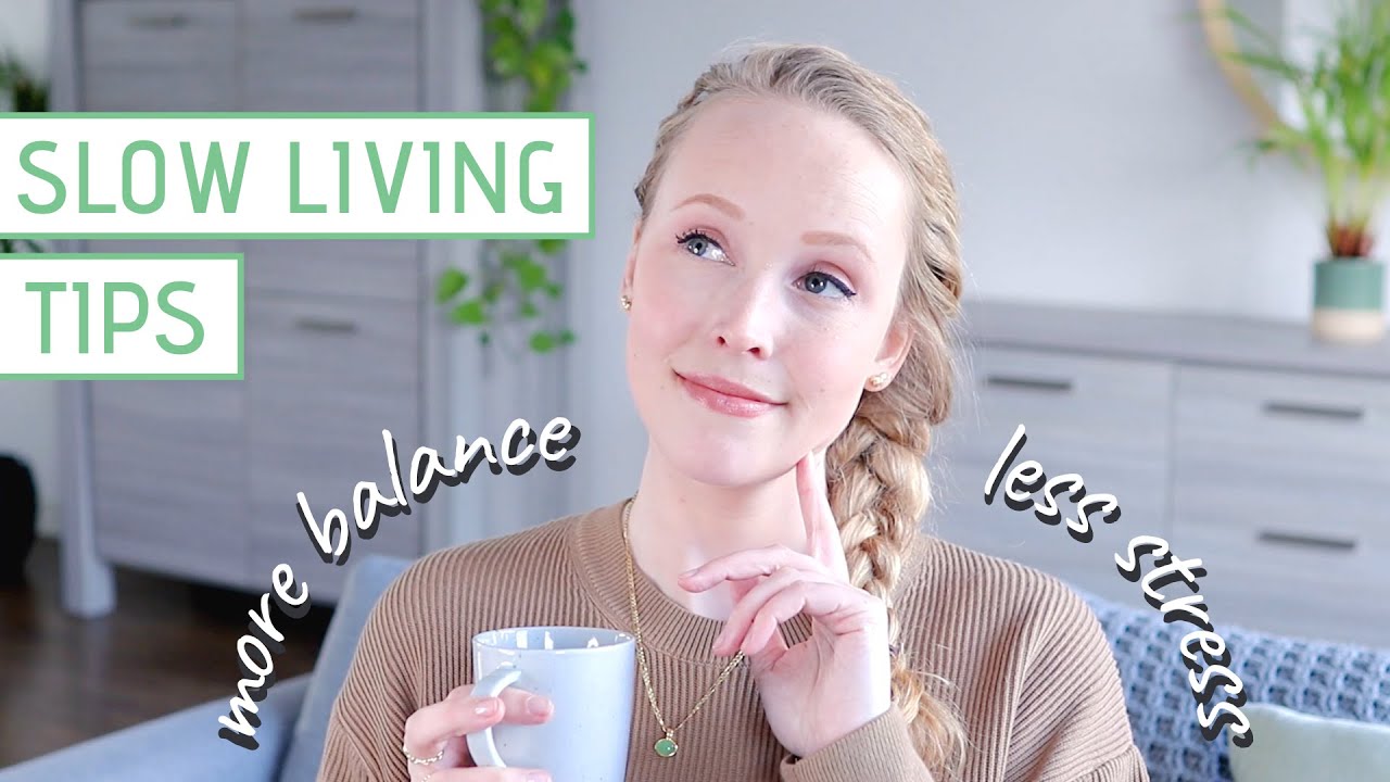 Slow Living | 5 Tips to Create More Balance in your Life - YouTube