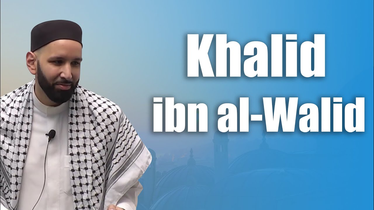 Khalid ibn al-Walid (ra): - Dr. Omar Suleiman - YouTube