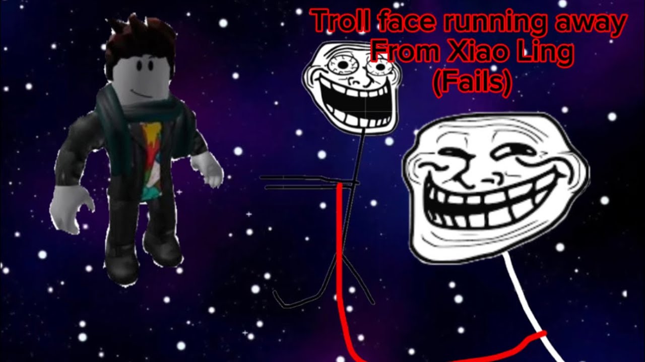 Trollface trying to run away from Xiao Ling - YouTube