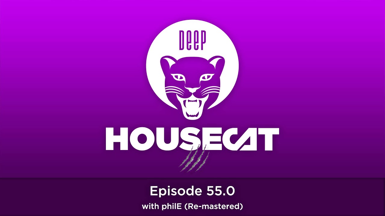 Deep House Cat Show - DHC Episode55 - with philE // incl. free download ...