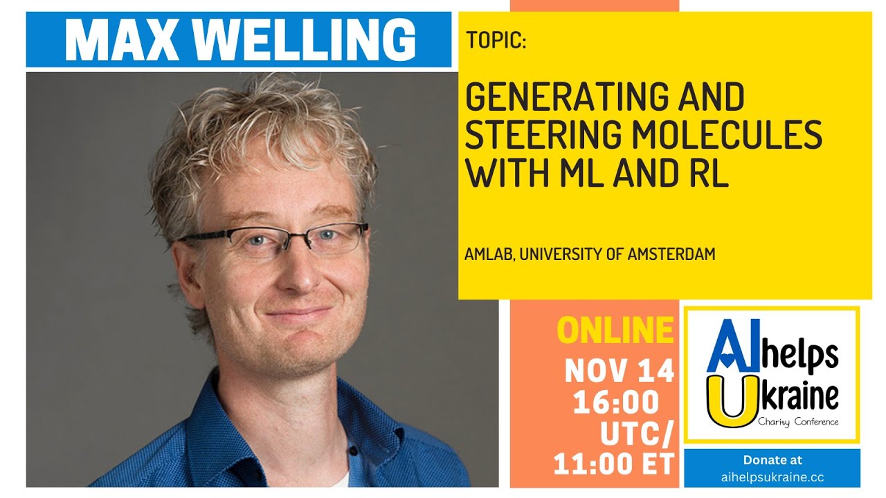 AI Helps Ukraine: Max Welling - Generating and steering molecules with ...
