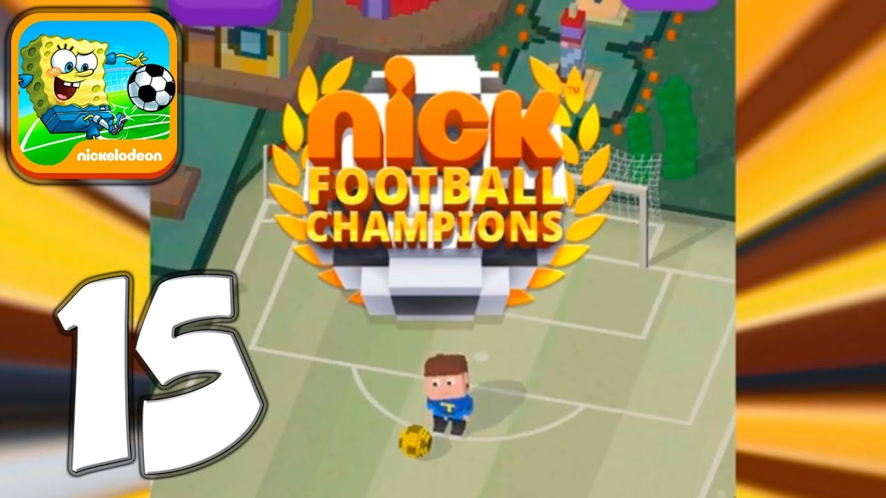 Nick Football Champions - Mobile Gameplay Walkthrough Part 15 (iOS ...