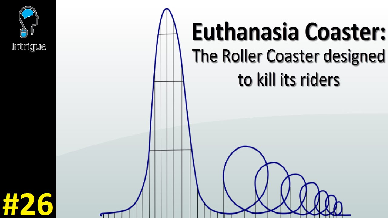 Euthanasia Coaster Explained - YouTube
