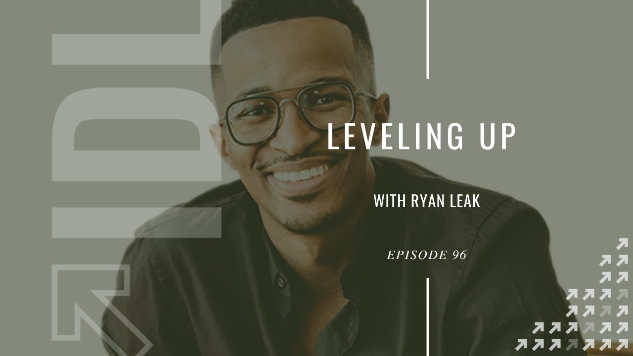 Leveling Up with Ryan Leak - YouTube