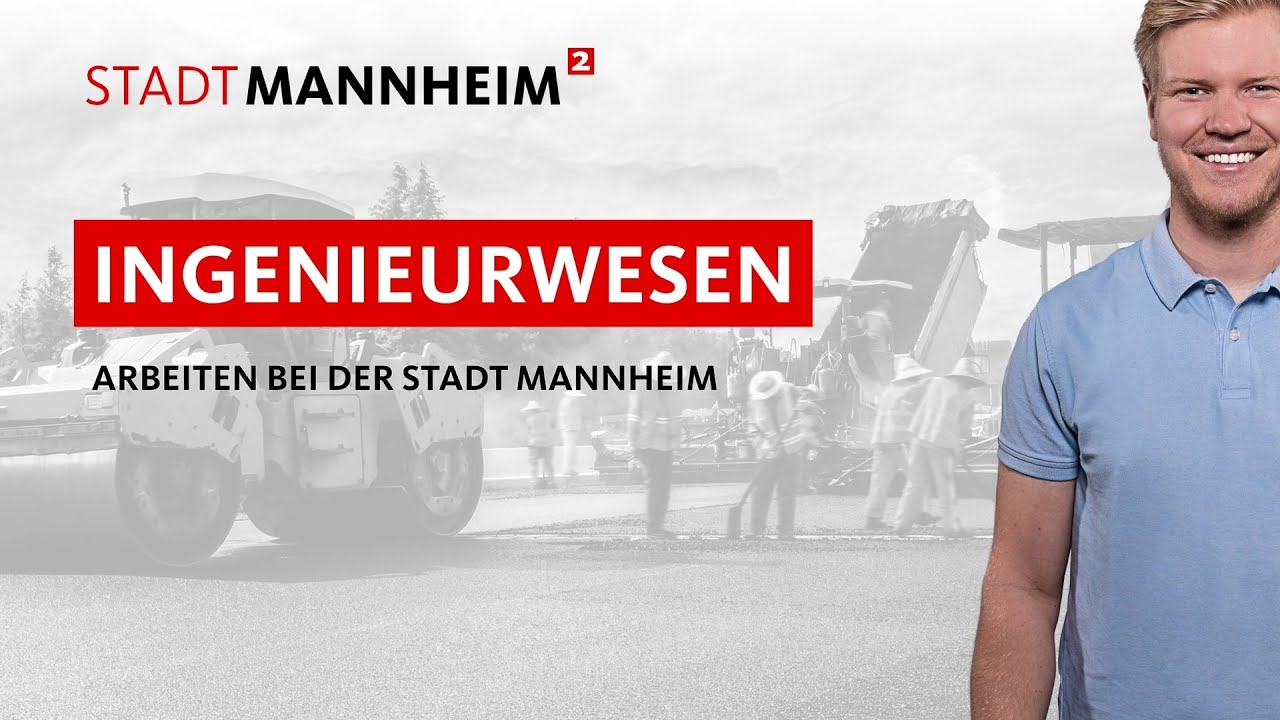 Arbeiten als Ingenieur*in bei der Stadt Mannheim - YouTube