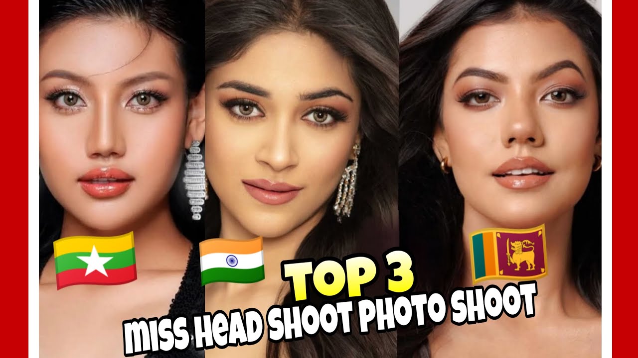 TOP 3 Best Head Shoot! Miss World 2025 Sri Lanka🇱🇰 India🇮🇳 Myanmar🇲🇲 ...