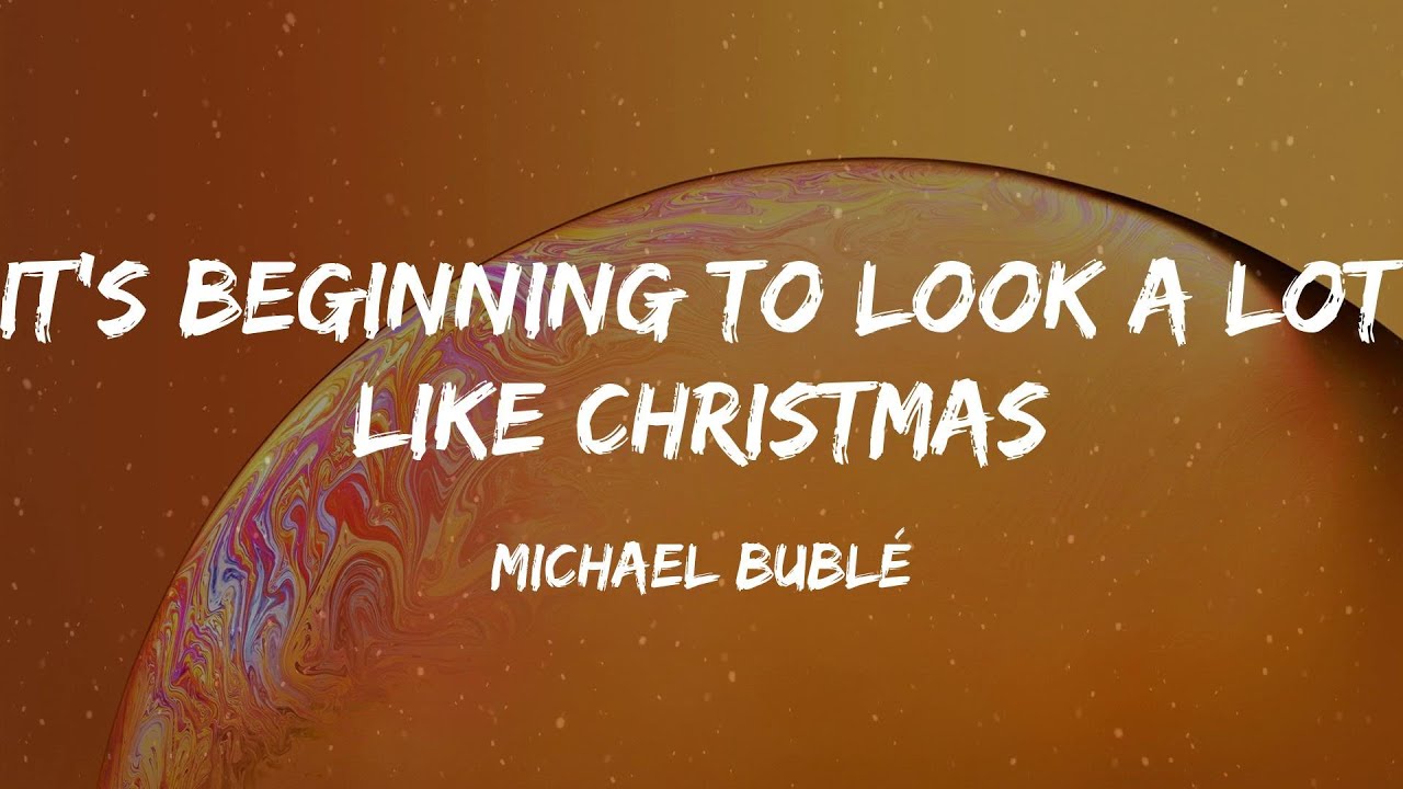 Michael Bublé - It's Beginning to Look a Lot Like Christmas (Lyrics ...