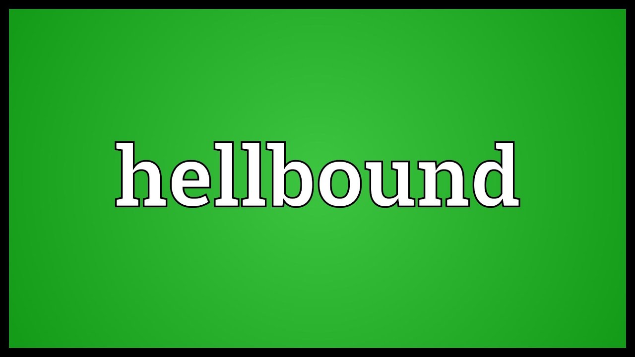 Hellbound Meaning - YouTube