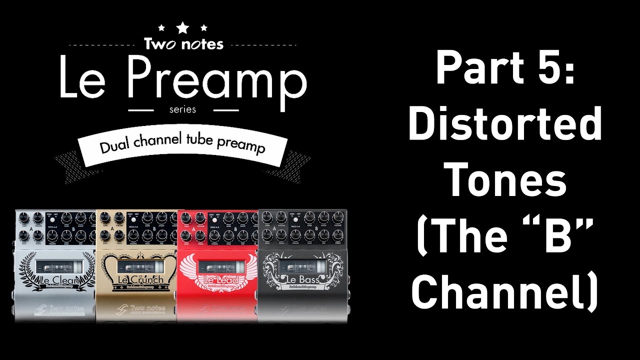 The different B channels of the Two notes Preamp series. - YouTube