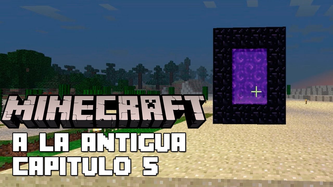 Minecraft A La Antigua Capitulo 5 - Portal al nether - YouTube
