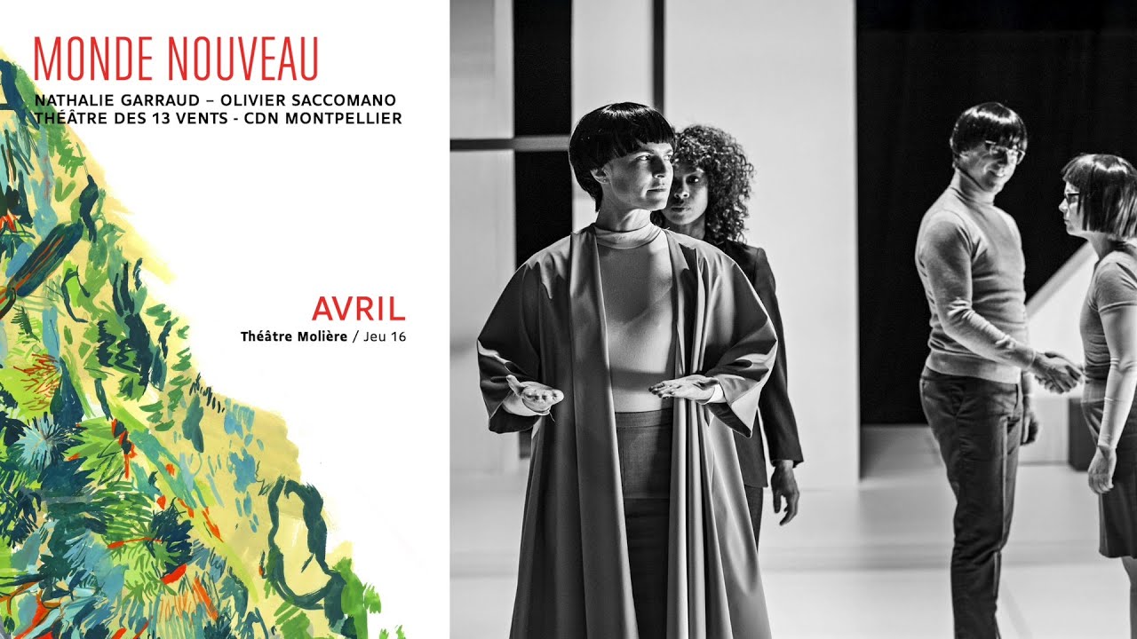 MONDE NOUVEAU | Nathalie Garraud – Olivier Saccomano – Théâtre des 13 ...