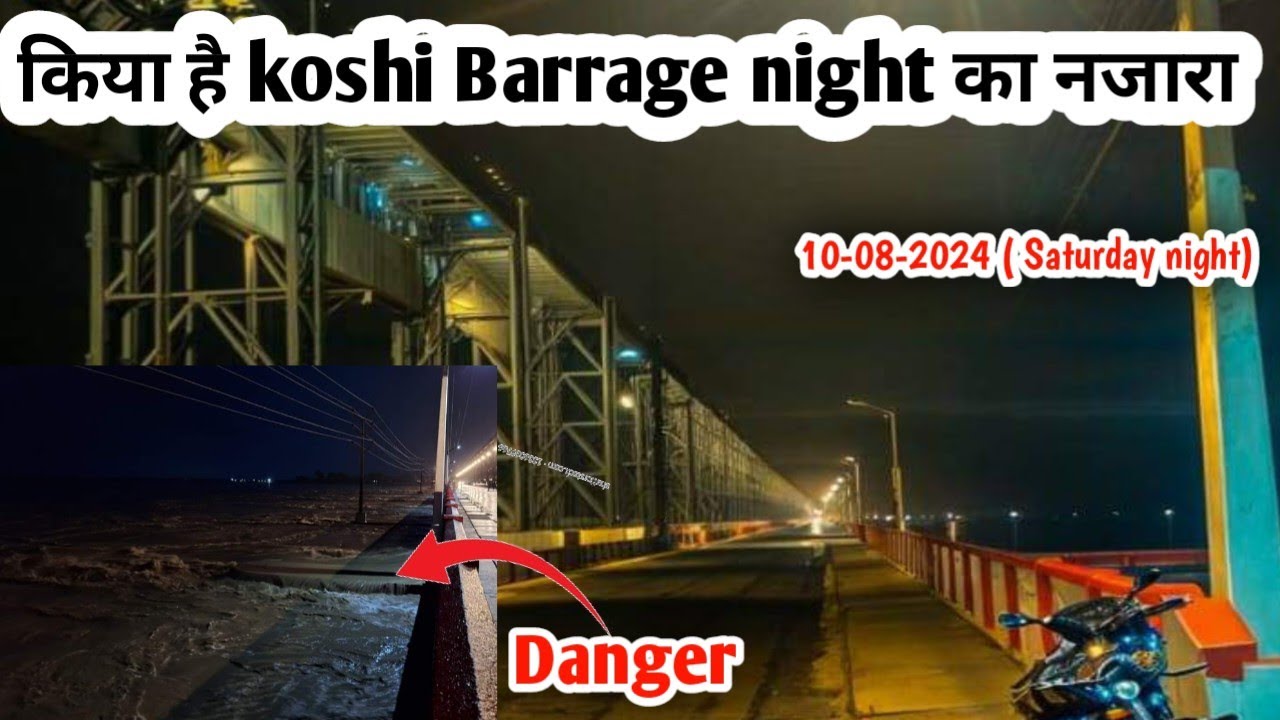 Koshi Barrage का रात का नजारा | Barrage Night view & latest update # ...