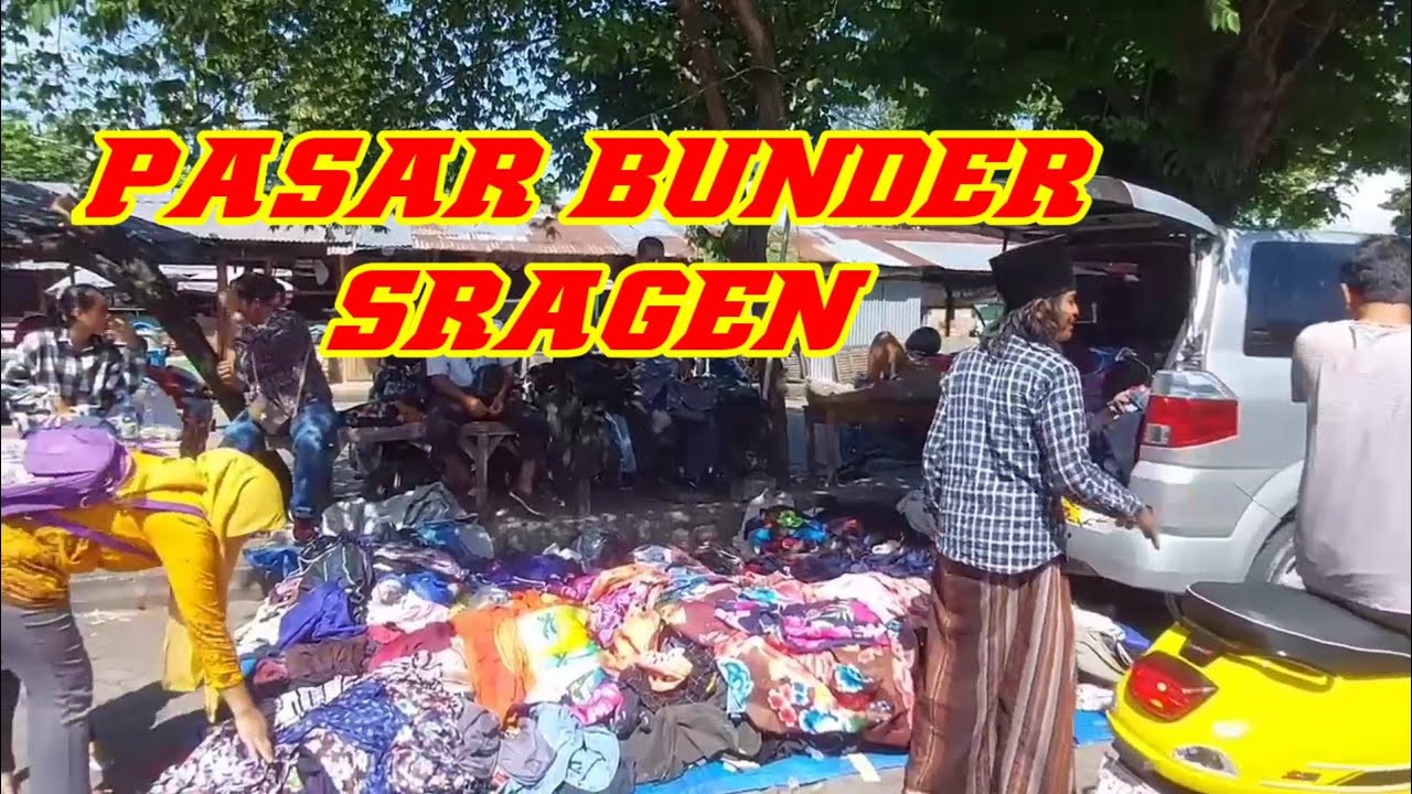 SUASANA PASAR BUNDER SRAGEN - YouTube