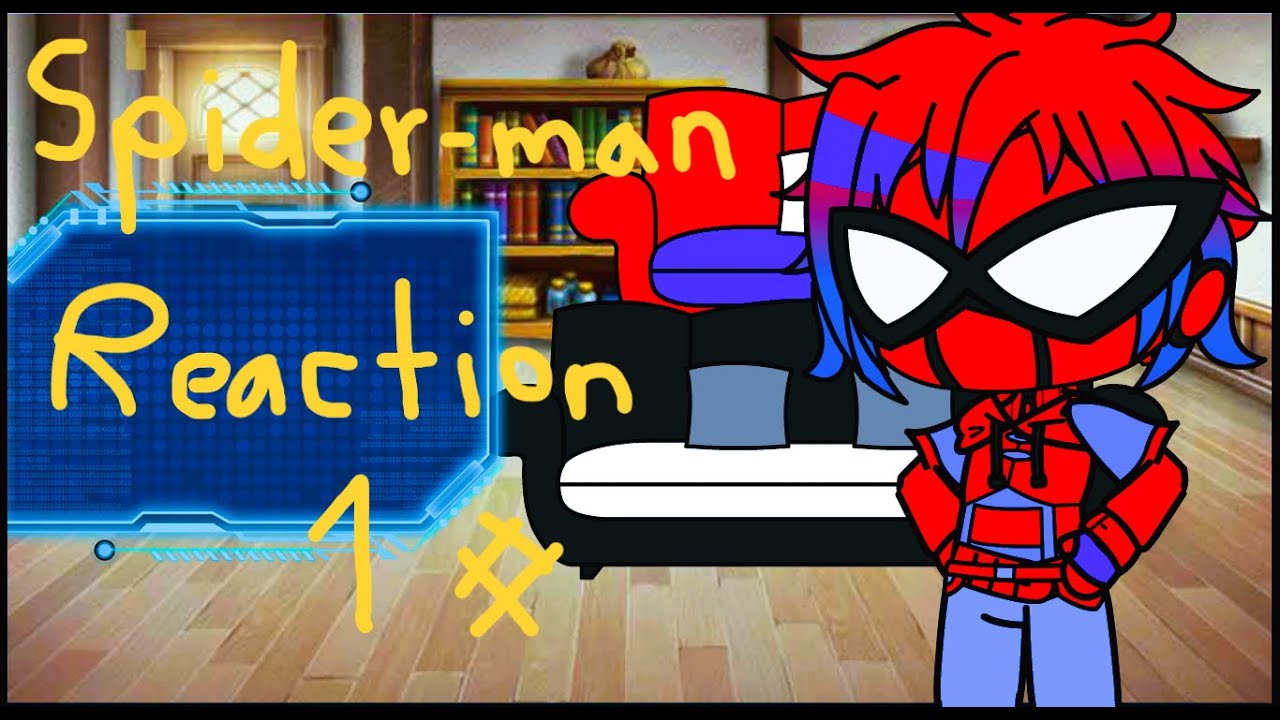 Spectacular Spiderman Reacts Part 1 - YouTube