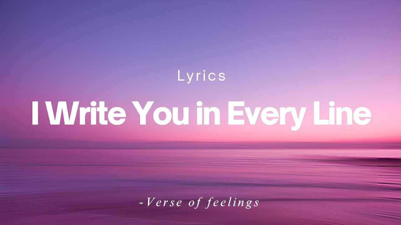 I Write You in Every Line | Official Lyrics Video | Verse of Feelings ...