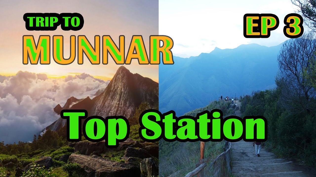 Munnar The Cold City EP3| The Top Station| Malayalam Travel Vlog by ...