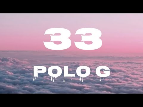 Polo G – 33 Lyrics - YouTube