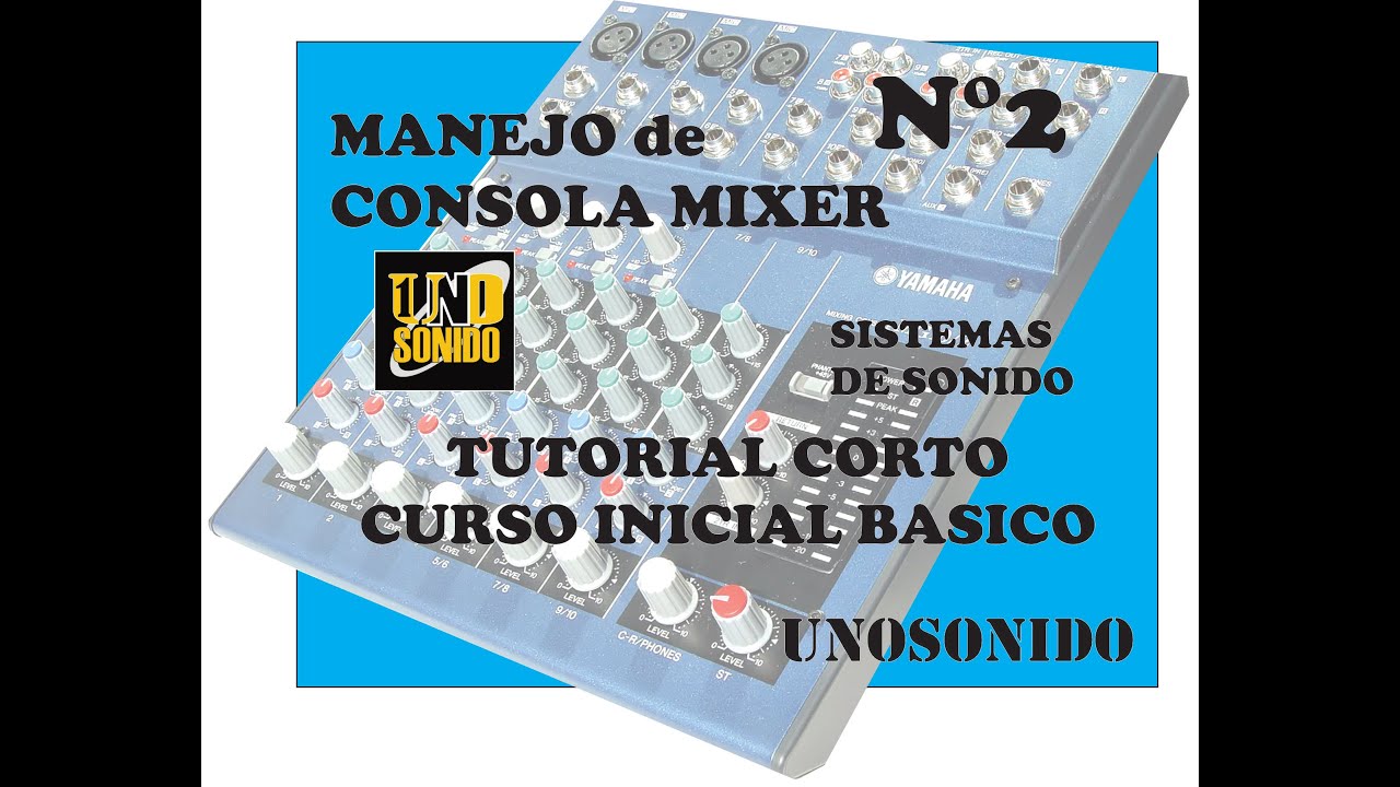 TUTORIAL MANEJO DE CONSOLA MIXER DE SONIDO BASICO - YouTube