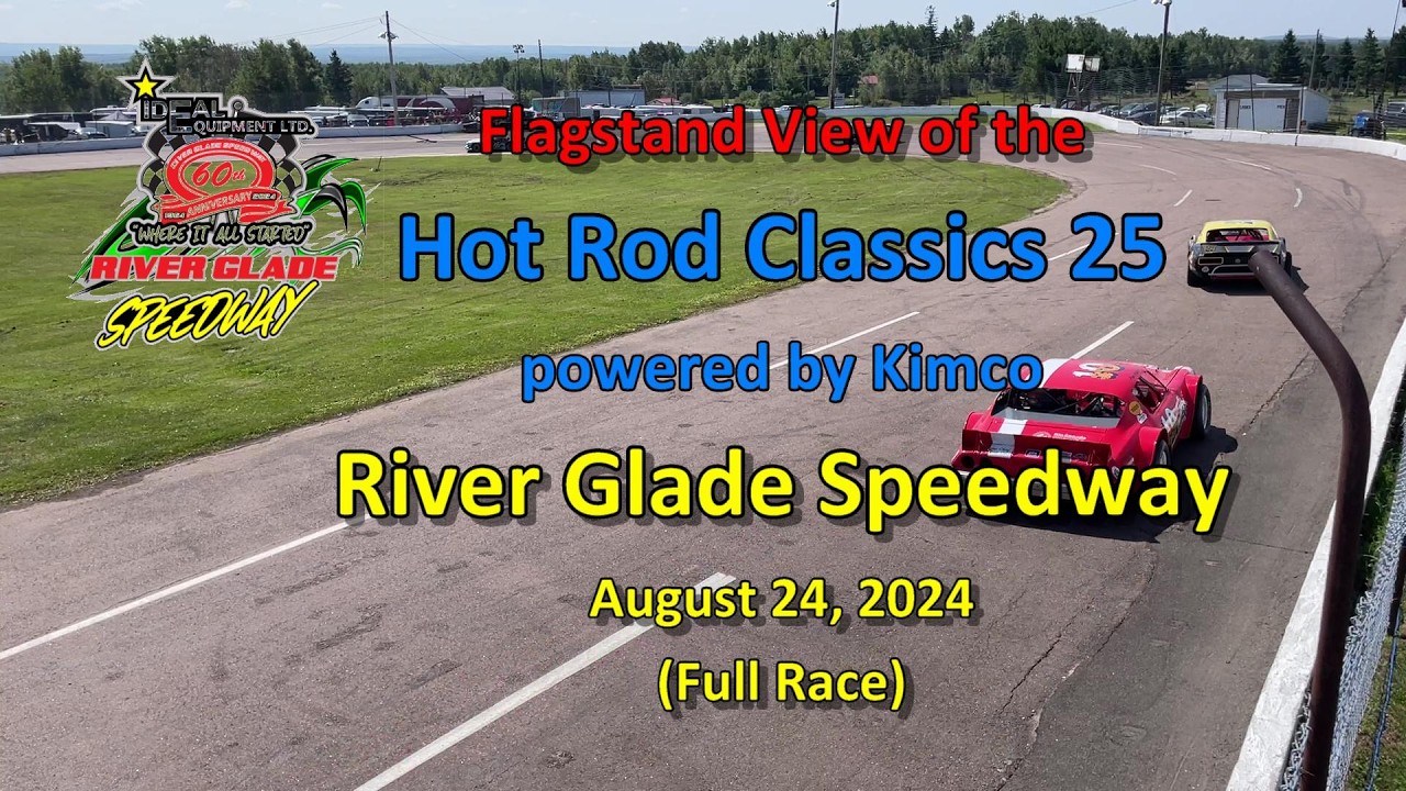 Hot Rod Classics 25 (River Glade Speedway Flagstand View) 08-24-24 ...