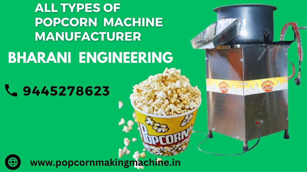 All Types of Popcorn Machine Manufacturer - Bharani Engineering, Coimbatore. Call: 94452 78623 ...
