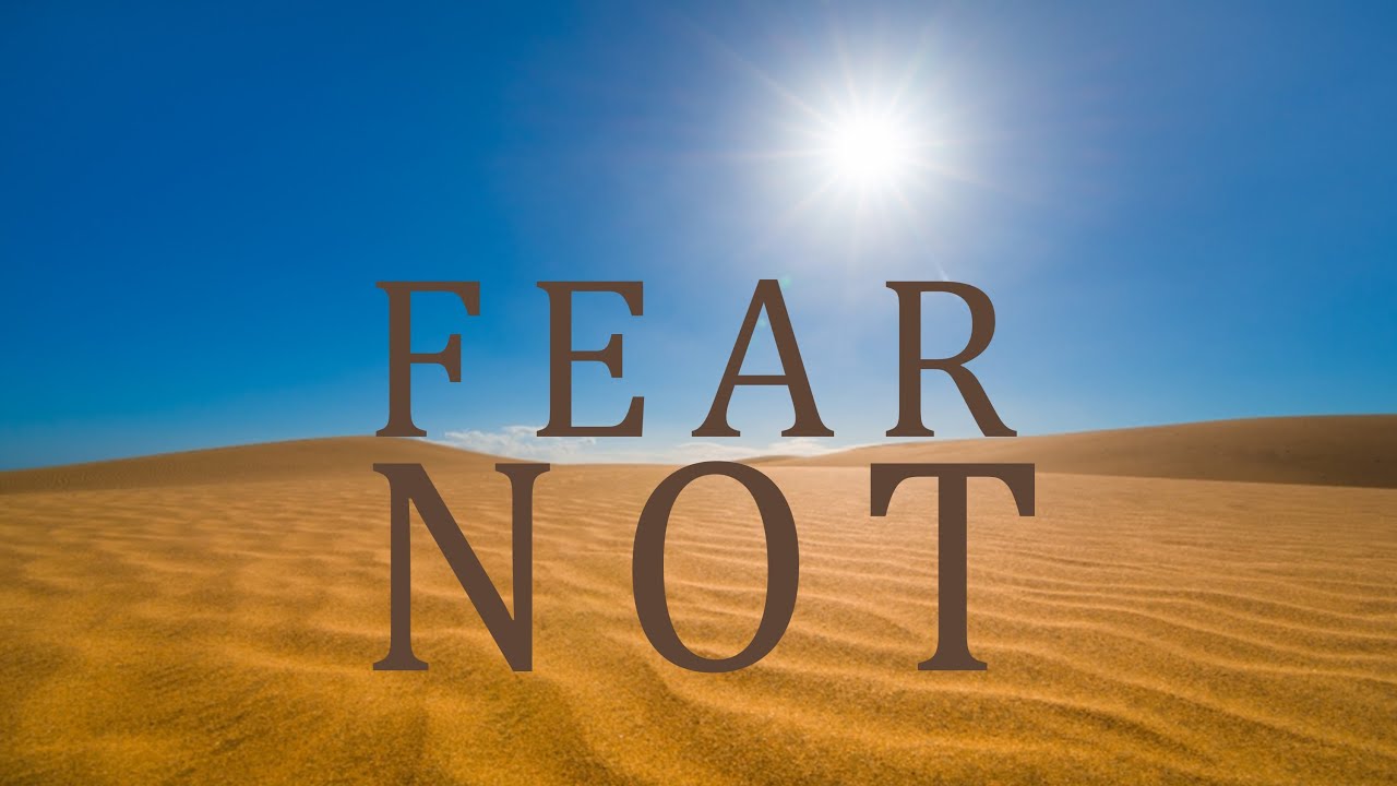 Fear Not - YouTube