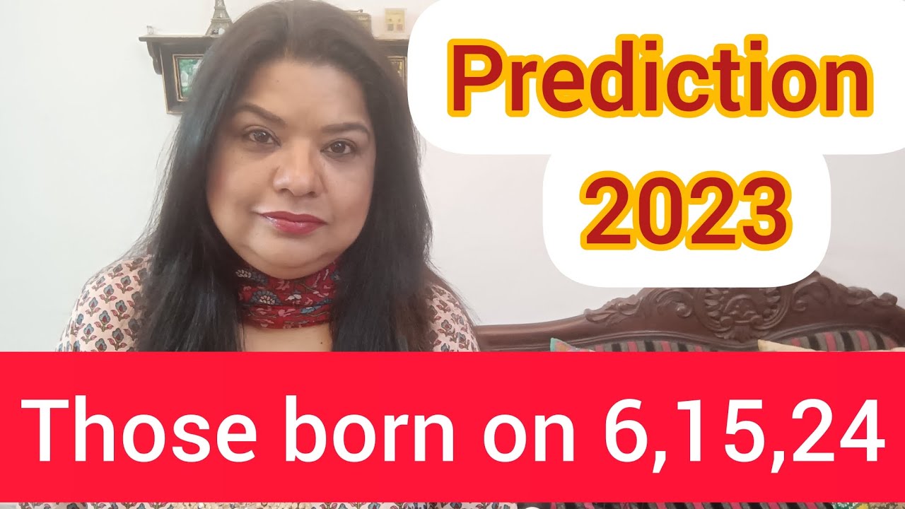 2023 prediction those born on 6,15,24 #numerology - YouTube