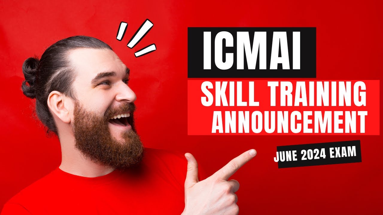 ICMAI SKILL TRAINING ANNOUNCEMENT FOR CMA INTER JUNE 2024 EXAM STUDENTS ...