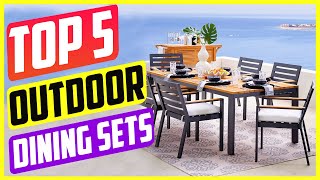 Top 5 Best Outdoor Dining Sets in 2022 Reviews [ Buying Guide ]