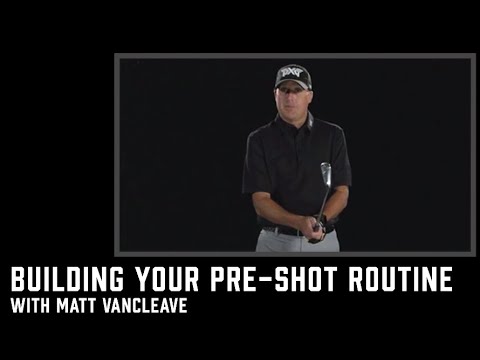 Building Your Pre-shot Routine | PXG National Staff Matt VanCleave ...