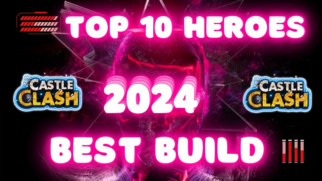TOP 10 HEROES BEST BUILD CASTLE CLASH - YouTube