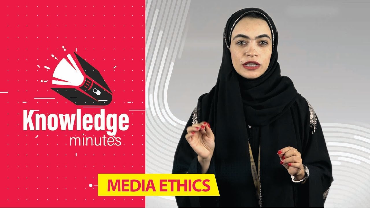 Media Ethics | Knowledge Minutes | Ms. Hana Al Sulaimi | Media ...