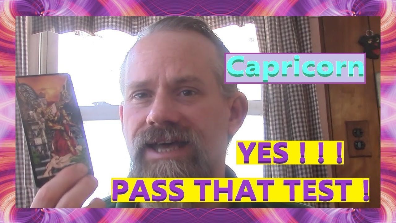 Capricorn - YES ! ! ! PASS THAT TEST ! - YouTube