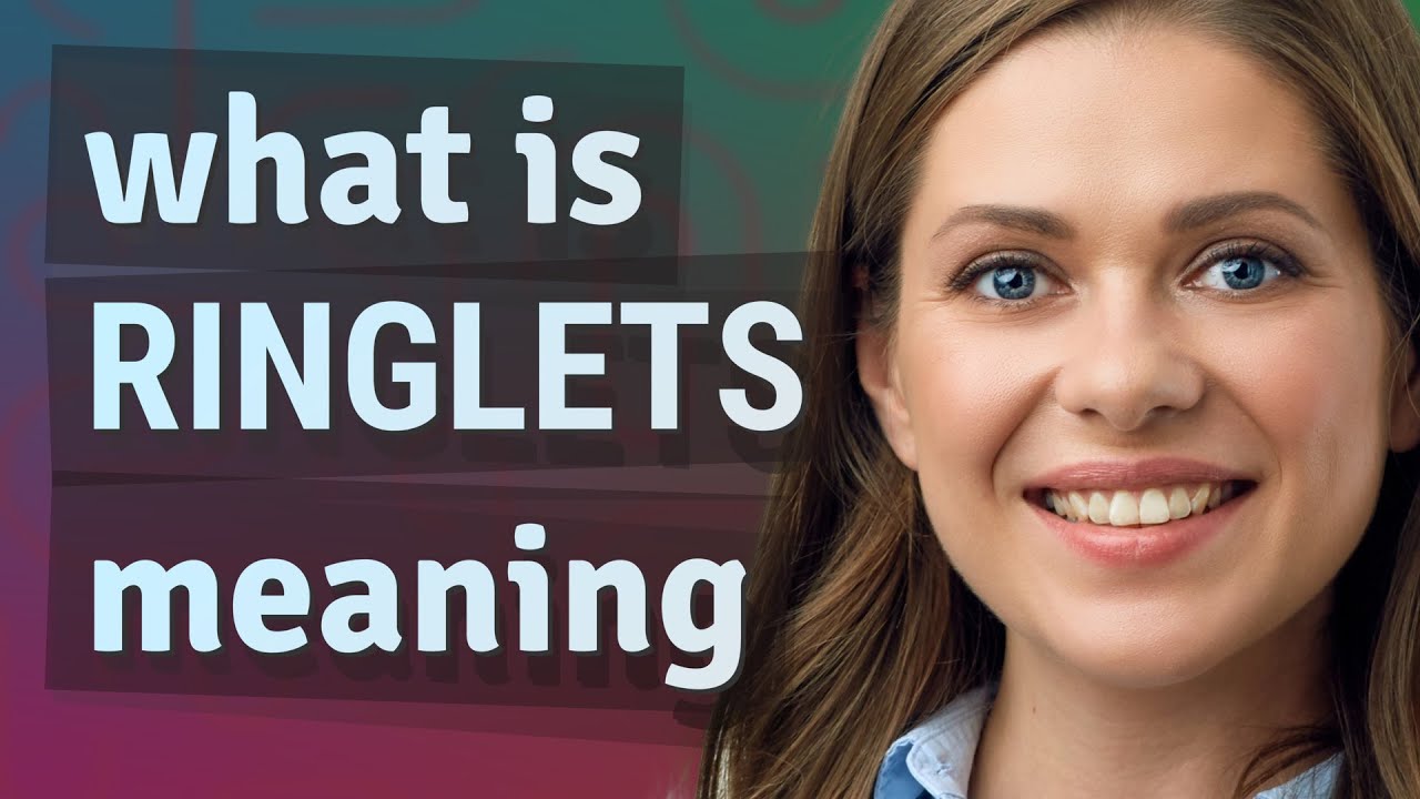 Ringlets | meaning of Ringlets - YouTube