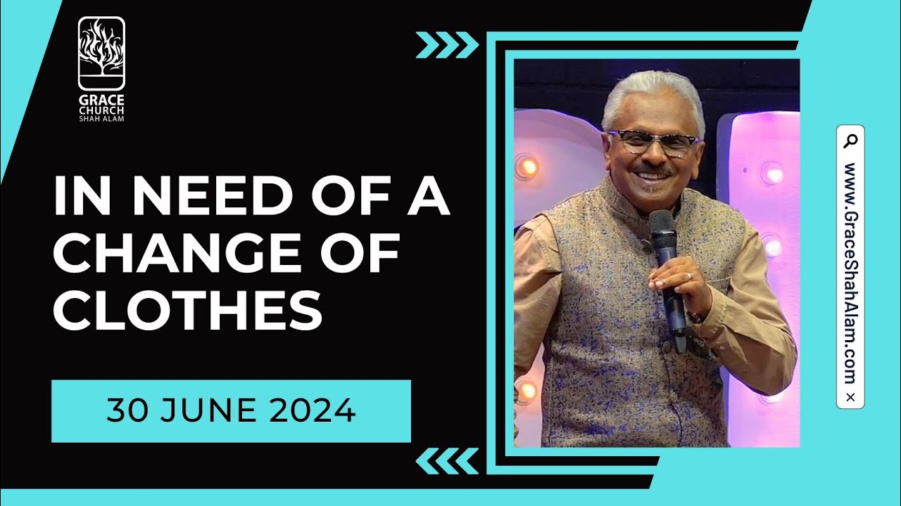 30 June 2024 | IN NEED OF A CHANGE OF CLOTHES | Rev David Ramayah - YouTube