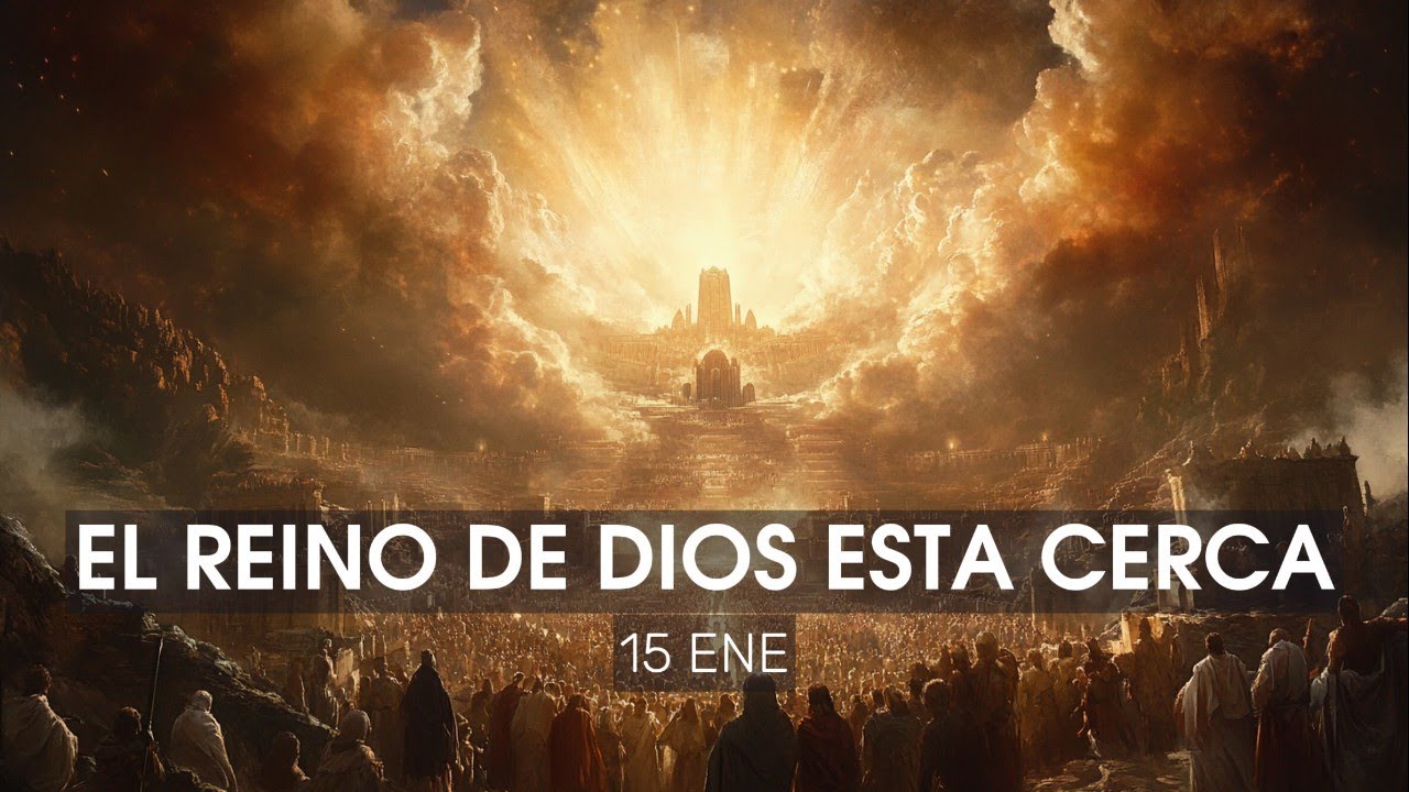 🔴EL REINO DE DIOS ESTA CERCA ️ - YouTube