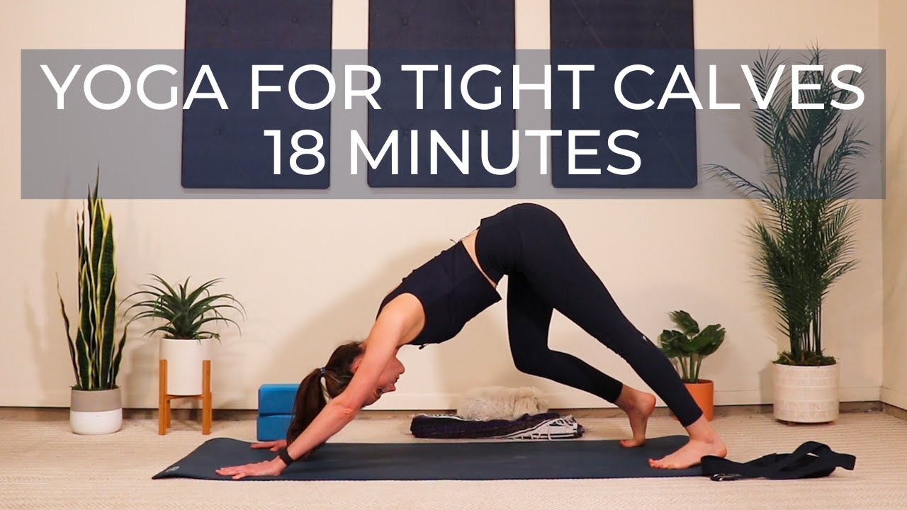 Yoga for Tight Calves | 18 Minutes - YouTube