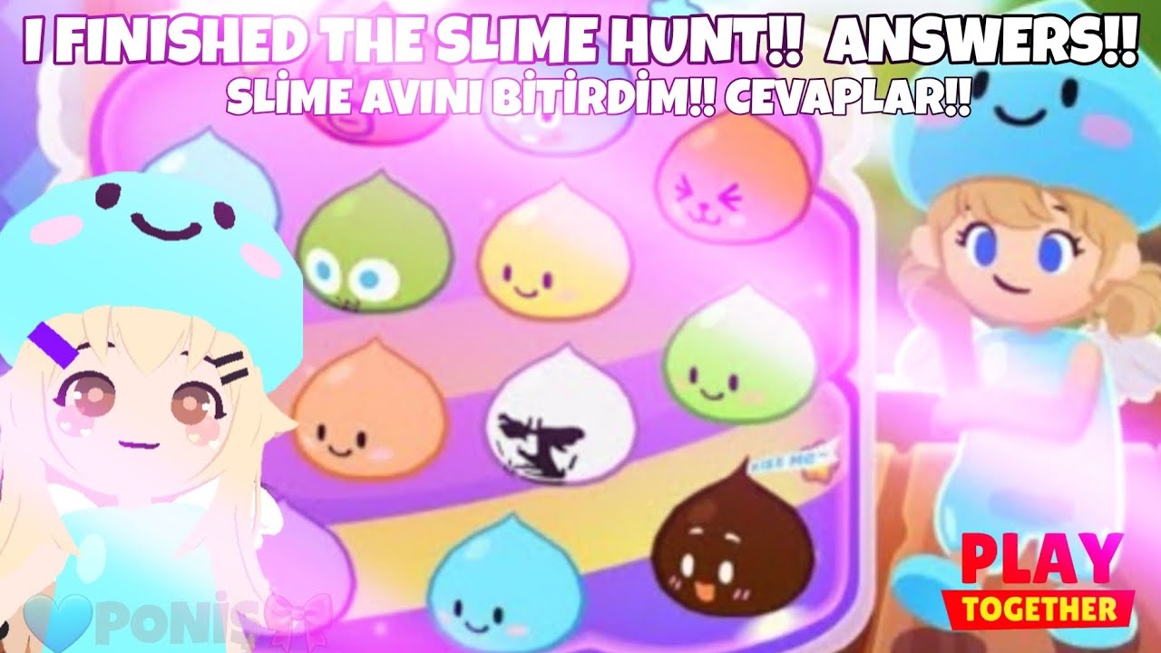 I FINISHED THE SLIME HUNT!! ANSWERS!! | PART 1| PLAY TOGETHER | PONİŞ # ...