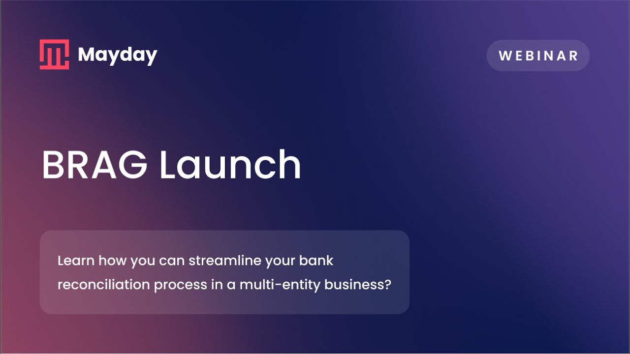 Mayday BRAG (Bank Reconciliation Across the Group) Launch Webinar - YouTube