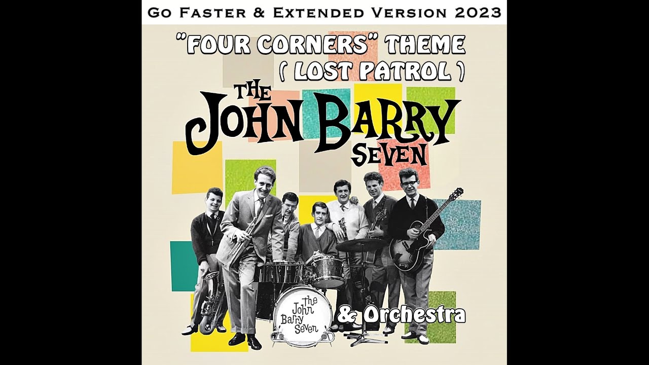 The John Barry Seven & Orchestra - Four Corners Theme - Lost Patrol (Go ...