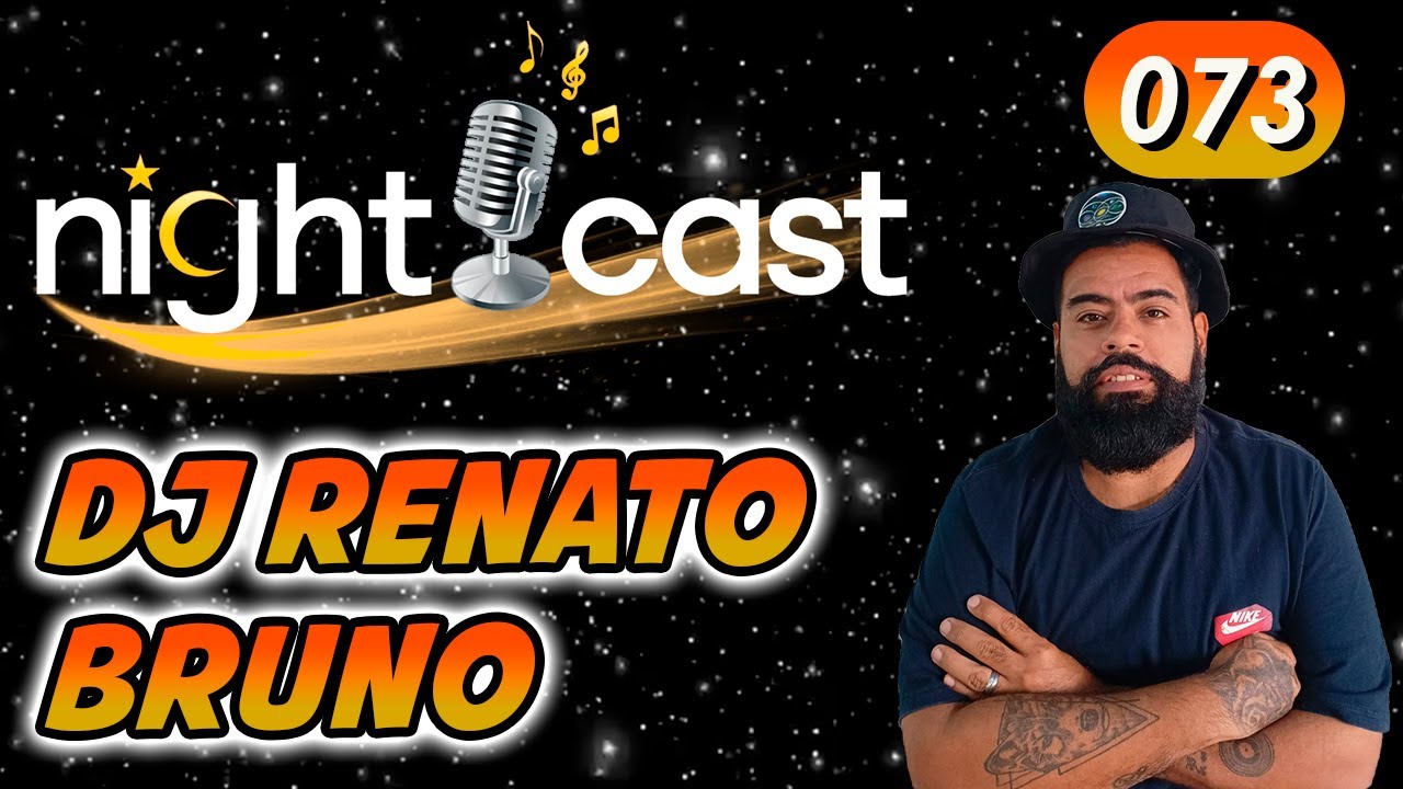 073 DJ RENATO BRUNO - NIGHTCAST PODCAST - YouTube