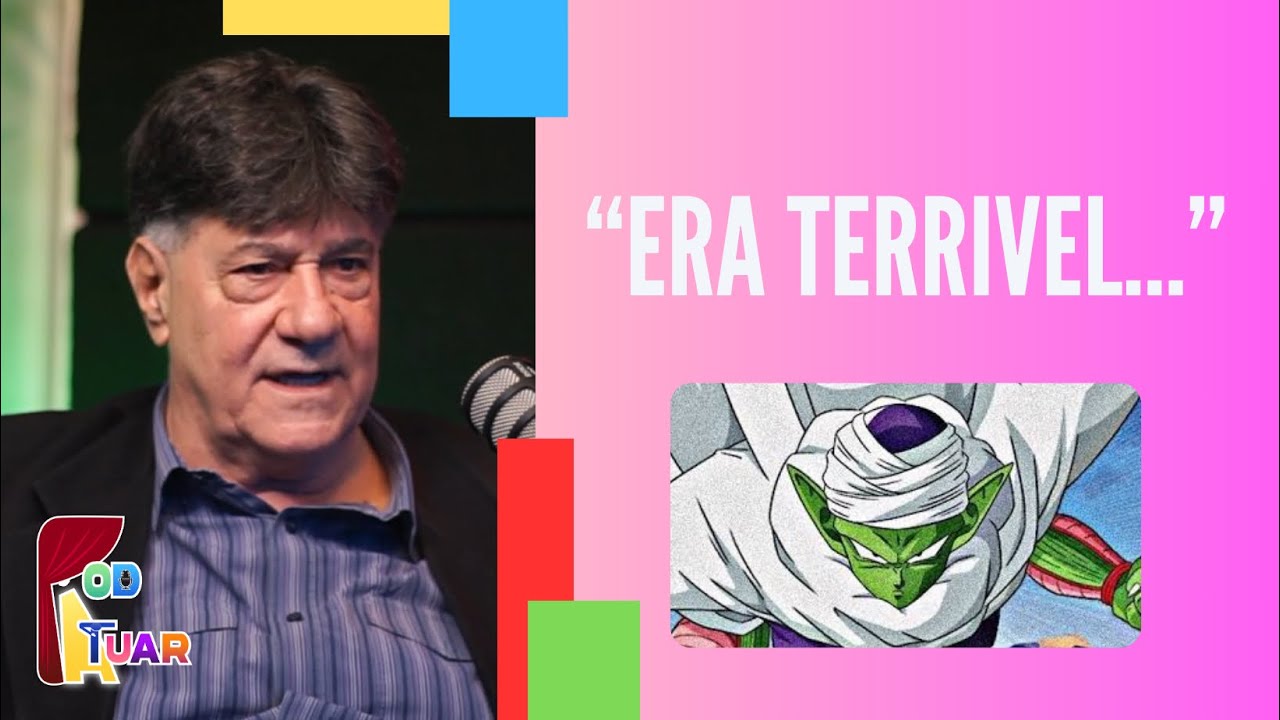 Luiz Antônio Lobue comenta sua dublagem como Piccolo em Dragon Ball ...