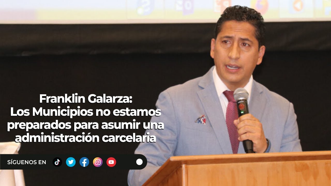 Franklin Galarza l Los Municipios no estamos preparados para asumir una ...