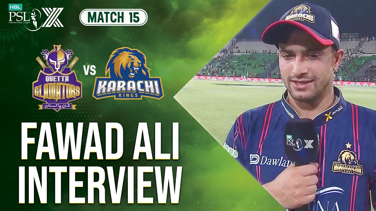 Fawad Ali Interview | Quetta Gladiators vs Karachi Kings | Match 15 ...