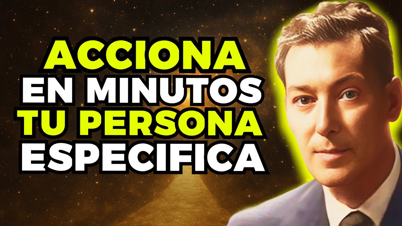 LA ACCION MAS SENCILLA PARA TRAER EN MINUTOS A TU PERSONA ESPECIFICA ...
